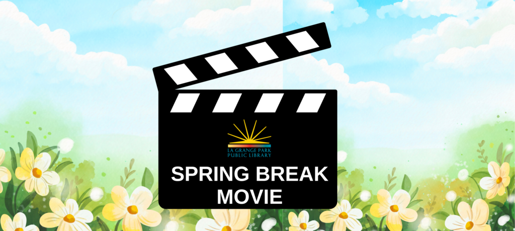Spring Break Movie (All ages with a caregiver) - La Grange Park Public ...